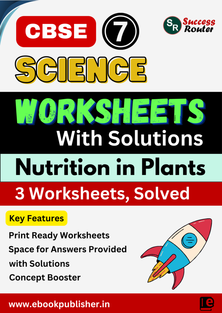 CBSE Worksheets for Class 7 Science Chapter 1 Nutrition in Plants ...